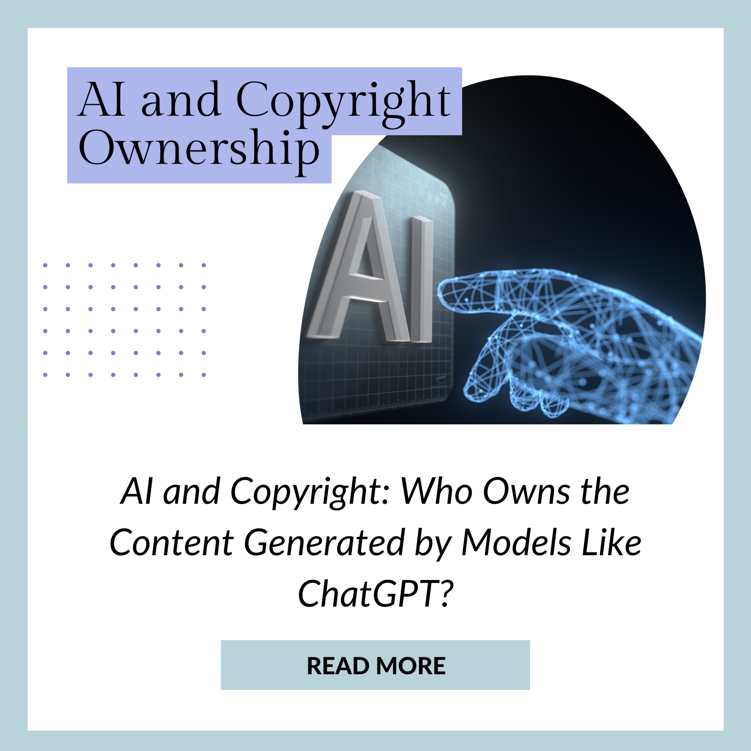 AI and Copyright: Who Owns the Content Generated by Models Like ChatGPT ...